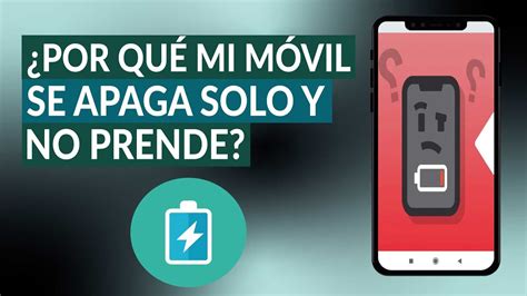 Por Qu Mi M Vil O Celular Se Apaga Solo Y No Prende Si Tiene Bater A