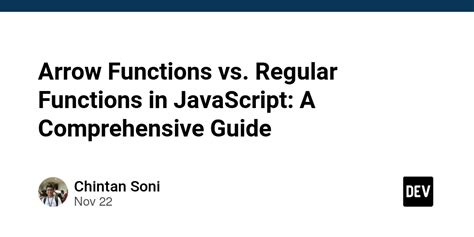 arrow functions vs regular functions in javascript a comprehensive guide dev community