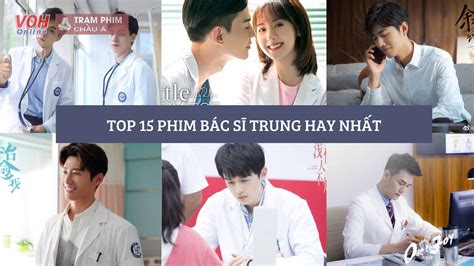 Top 5 phim bác sĩ trung quốc mới nhất năm 2022