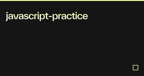 javascript practice codesandbox