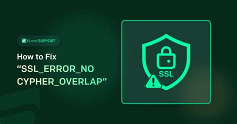 How To Fix SSL ERROR NO CYPHER OVERLAP Error Fluent Support