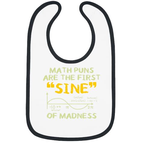 Math Puns Are The First Sine Of Madness Math Teacher Bibs Sold By