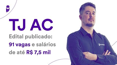 Concurso Tj Ac Edital Publicado Vagas E Sal Rios De At R