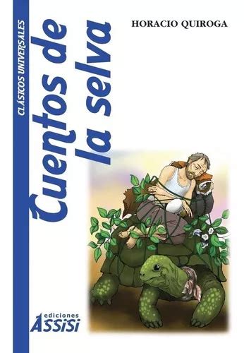 Cuentos De La Selva De Horacio Quiroga Editorial Ediciones Assisi