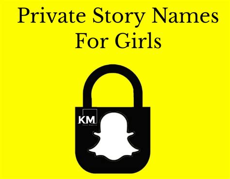150 Best Snapchat Private Story Names Ideas For Girls 2023 Kenyan