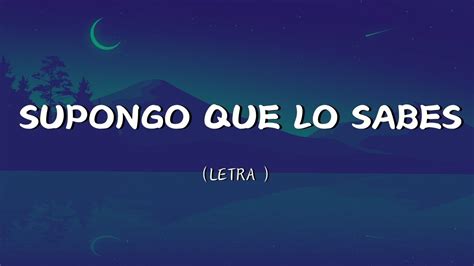 HA ASH Supongo Que Lo Sabes Letra YouTube