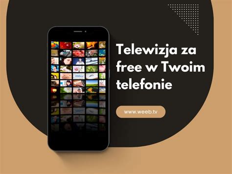 Telewizja Za Free W Twoim Telefonie Weeb TV BLOG