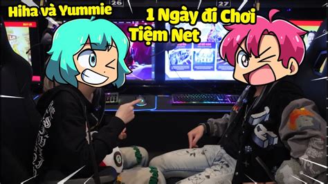 1 NGÀY CỦA YOUTUBER ĐI CHƠI PHÒNG NET NHƯ THẾ NÀO Hiha và Yummie Vlog