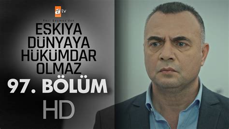 Eşkıya Dünyaya Hükümdar Olmaz 97 Bölüm Dailymotion Video