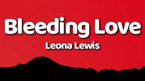 Leona Lewis Bleeding Love Lyrics YouTube