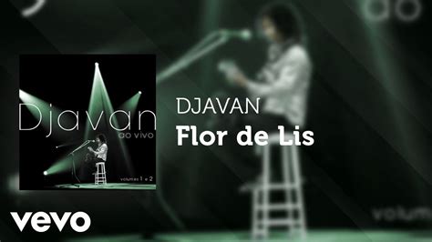 Total 75 Imagem Letra Da Musica Flor De Lis Djavan Br Thptnganamst