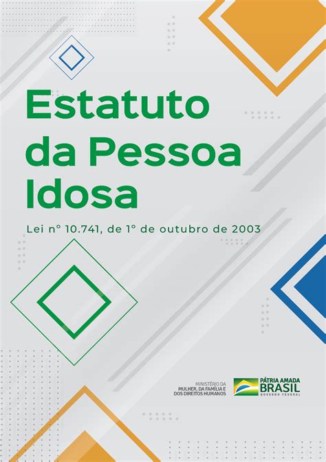 Estatuto da Pessoa Idosa Estatuto da Pessoa Idosa Lei nº 10 d e 1º d