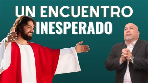 Un Encuentro Con Jes S Youtube
