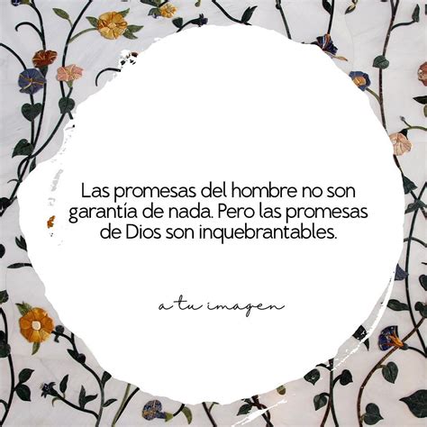 Las promesas del hombre no son garantía de nada Pero las promesas de