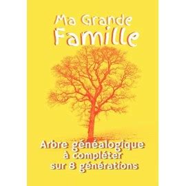 Ma Grande Famille Arbre Genealogique A Completer Sur Generations