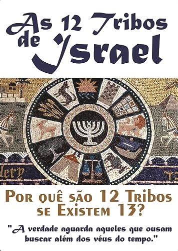 As Tribos De Israel Porque S O Tribos Se Existem Ebook