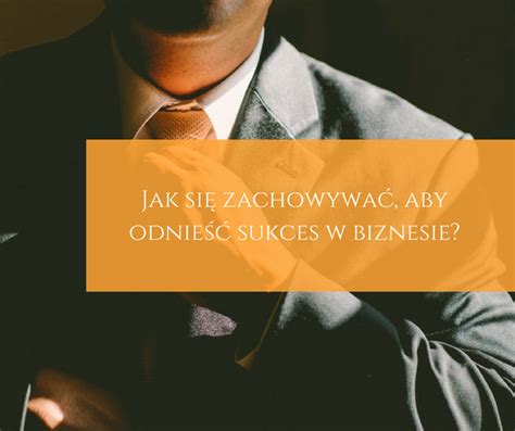 Odnieś sukces w biznesie Poznaj 8 najważniejszych zasad biznesowego