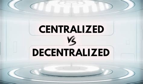 Centralized Vs Decentralized Whats The Difference Blocklr