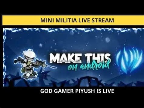 God Gamer Piyush Is Live With Mini Militia Youtube