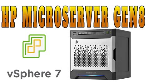 HP PROLIANT MICROSERVER GEN8 INSTALACIÓN VMWARE VSPHERE 7 YouTube