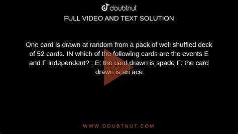 One Card Is Drawn At Random From A Pack Of Well Shuffled Deck Of 52 Ca