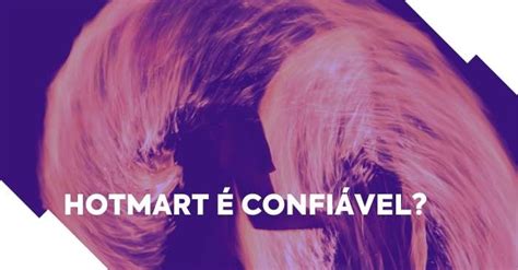 Hotmart é confiável É segura Descubra como funciona
