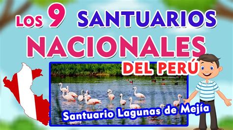 Los 9 Santuarios NACIONALES Del Perú I ÁREAS PROTEGIDAS DEL PERÚ I 9