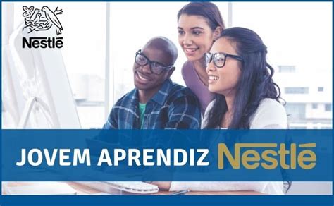 Programa Jovem Aprendiz Nestl Veja Como Fazer A Sua Inscri O