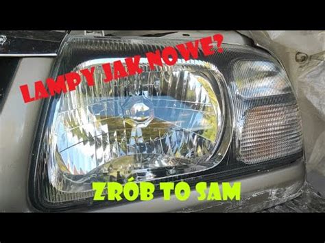 Jak odnowić lampy samochodowe tanim kosztem Trwały sposób YouTube