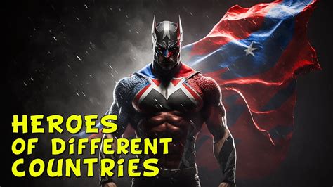 If Every Country Had Its Own SUPERHERO What Would It Look Like