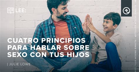 Cuatro Principios Para Hablar Sobre Sexo Con Tus Hijos
