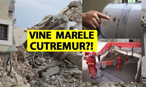 Vine marele cutremur Activitate seismică neobișnuită în România