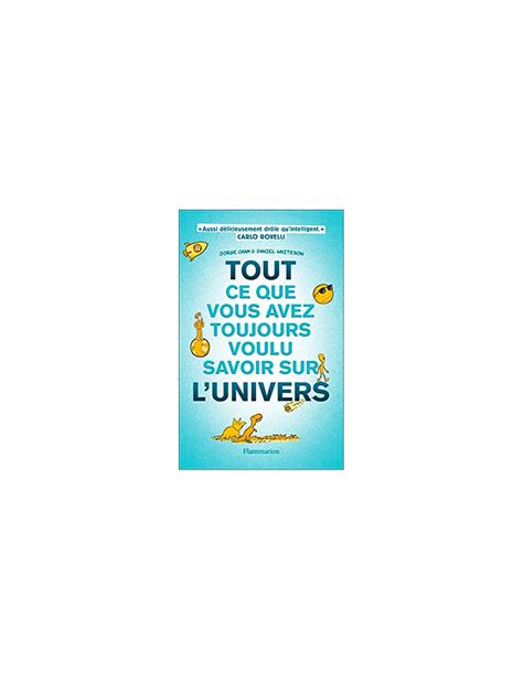 Tout Ce Que Vous Avez Toujours Voulu Savoir Sur L Univers