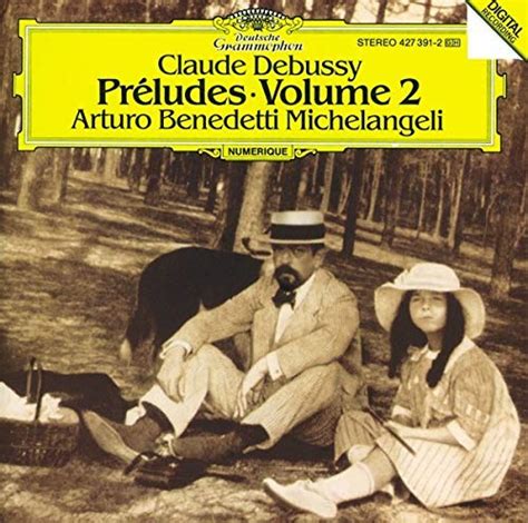 Debussy Preludes Book Arturo Benedetti Michelangeli Amazon In Music