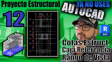 12 PLANTA CIMENTACIÓN Cotas Caja de Referencia y Rango de Vista