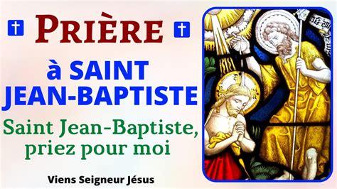 Prière à SAINT JEAN BAPTISTE Prière Catholique Chrétienne Prière du