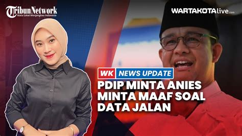 PDIP Minta Anies Minta Maaf Soal Data Jalan YouTube