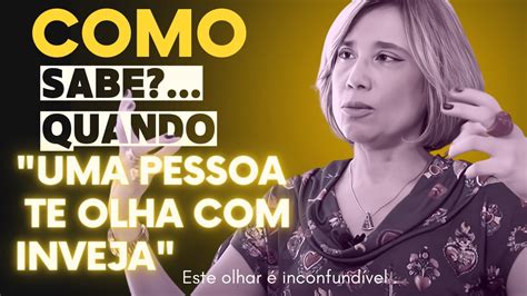 Você conhece quando alguém te olha um olhar de inveja Descubra