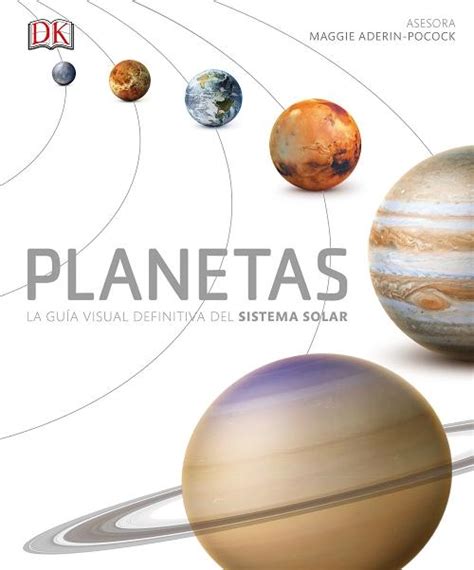 Planetas La guía definitiva del Sistema Solar Varios Autores DK