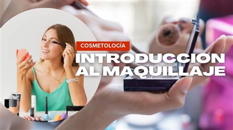 Cosmetología y Cosmiatría Introducción al Maquillaje Parte 1 YouTube