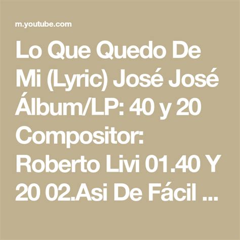 Lo Que Quedo De Mi Lyric José José Álbum LP 40 y 20 Compositor
