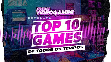 OS 40 MELHORES JOGOS DO MUNDO DE TODOS OS TEMPOS Mergulhe Nas