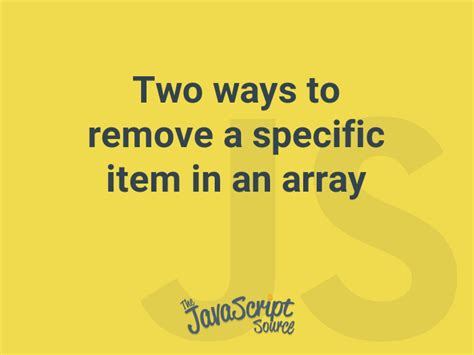 two ways to remove a specific item in an array javascriptsource
