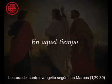 Lectura del santo evangelio según san Marcos 1 29 39 YouTube