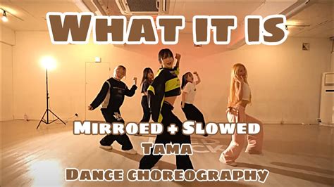 What Is It Tama Dance Choreography Mirroed Slowed YouTube