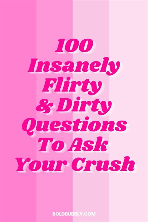 100 Flirty And Dirty Questions To Ask Your Crush Artofit