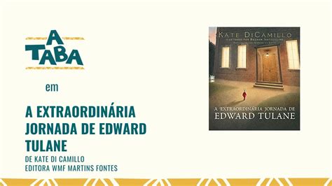 A Extraordinária Jornada de Edward Tulane de Kate di camillo Editora