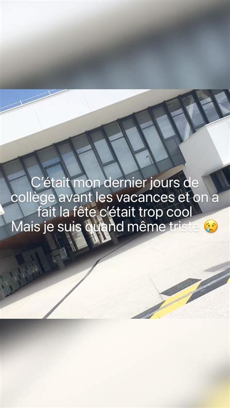 Cétait mon dernier jours de collège avant les vacances et on a fait la