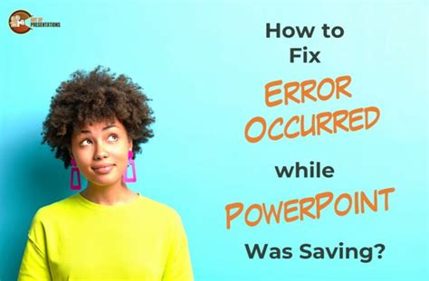 Error Occurred While PowerPoint Was Saving Heres How To Fix Art Of