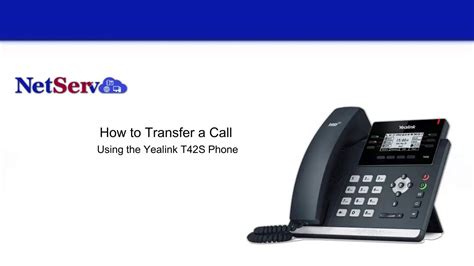 How To Transfer Calls With The Yealink T42S Phone On The Enhanced